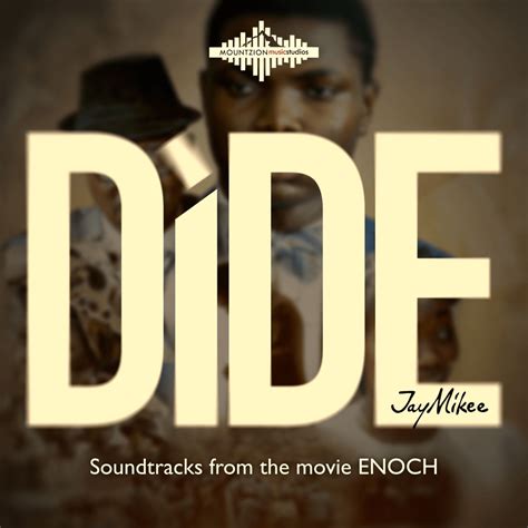 Jaymikee Drops “dide” Soundtracks From The Movie Enoch Jaymikee