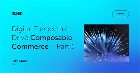 Digital Trends That Drive Composable Commerce Epam
