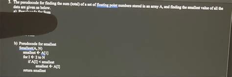 Solved 3 The Pseudocode For Finding The Sum Total Of A