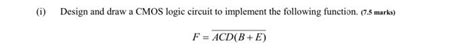 Solved Design And Draw A Cmos Logic Circuit To Implement The