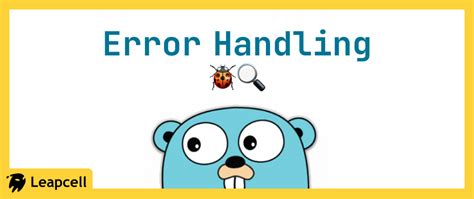 Mastering Go Error Handling A Practical Guide By Leapcell Medium