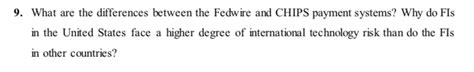 Solved 9 What Are The Differences Between The Fedwire And