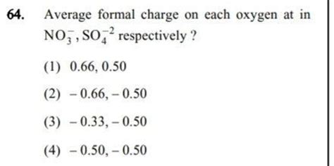 Average Formal Charge On Each Oxygen At In No3− So4−2 Respectively