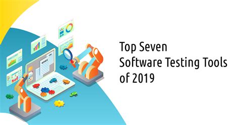 Top Seven Software Testing Tools Of 2019 Highlands Info Tech Pvt Ltd