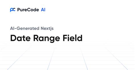 quickly create next js date range field components purecode ai