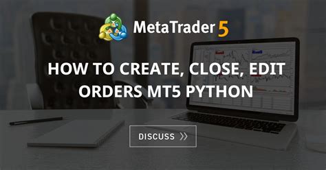 How To Create Close Edit Orders Mt5 Python Stop Loss General Mql5 Programming Forum