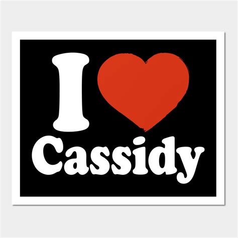 I Love Cassidy By Happyherkus Art Prints Art Print