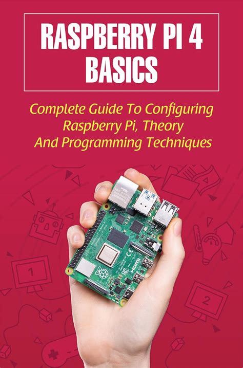 raspberry pi 4 basics complete guide to configuring raspberry pi