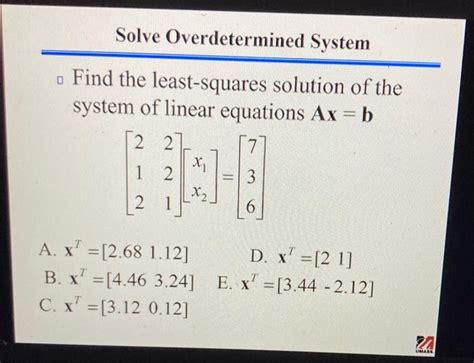Solved Solve Overdetermined System Find The Least Squares