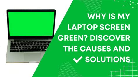 Why Is My Laptop Screen Green Quick Easy Guide