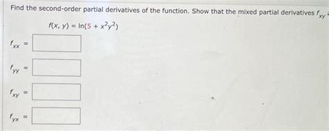 Solved Find The Second Order Partial Derivatives Of The