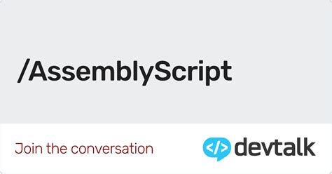 AssemblyScript V Released Frontend News Devtalk