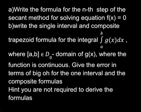 Solved Awrite The Formula For The N Th Step Of The Secant