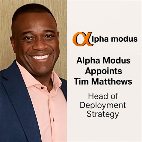 Alpha Modus Appoints Tim Matthews As Head Of Deployment Strategy To Accelerate Cashx Rollout
