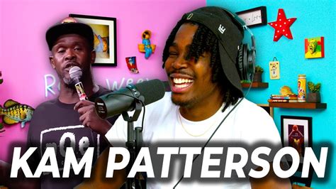 Kam Patterson Talks About His Uncle And Calls Him On The Podcast Youtube
