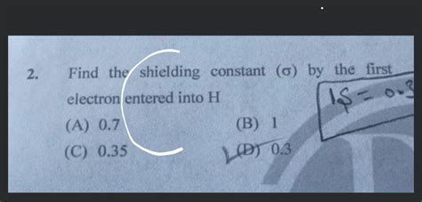 Find The Shielding Constant σ By The First Electron Entered Into H