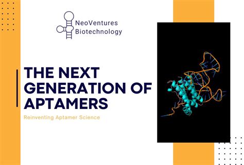 The Next Generation Of Aptamers