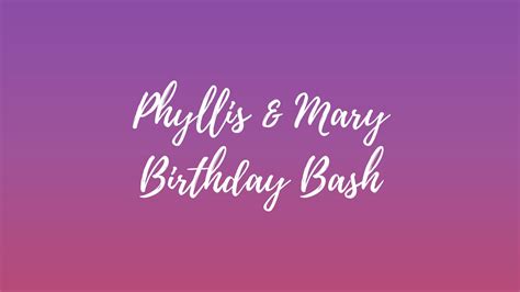 Phyllis And Mary Birthday Bash Hobnob