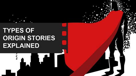 Origin Stories In Film Types Structure And Meaning Filmdaft