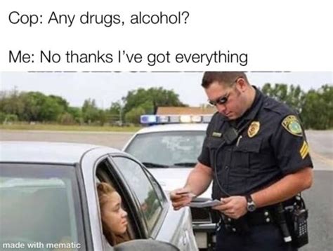 Pulled Over By Police 40 Memes Thatll Get You Arrested For Laughing