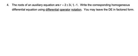 Solved The Roots Of An Auxiliary Equation Are R 2 3i 1 1 Write
