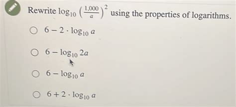 Solved Rewrite Log 10 1000a 2 Using The Properties Of