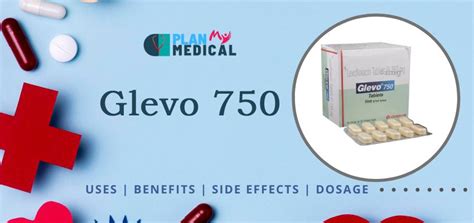 Glevo 750 Tablet Uses Benefits Side Effects Dosage And Price In India