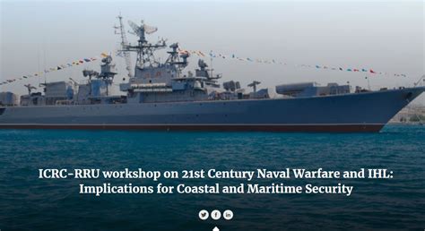 Icrc Rru Workshop On 21st Century Naval Warfare And Ihl Implications For Coastal And Maritime