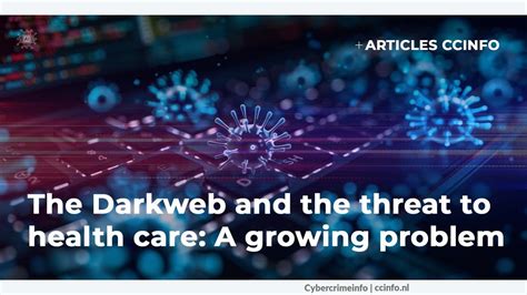 Het Darkweb En De Bedreiging Voor De Gezondheidszorg Een Groeiend