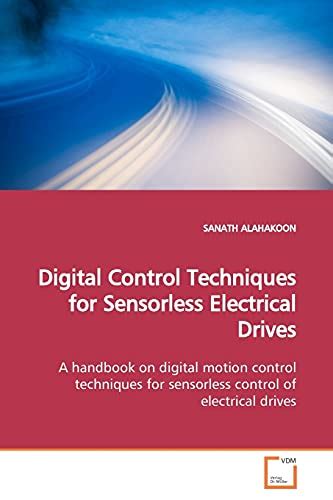 Digital Control Techniques For Sensorless Electrical Drives A Handbook