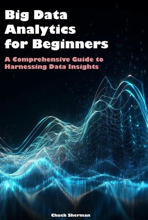 Big Data Analytics For Beginners Ebook Chuck Sherman 9798224297740