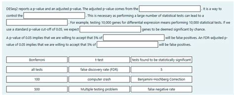Solved Deseq2 Reports A P Value And An Adjusted P Value The Solved Deseq2 Reports A P Value And An Adjusted P Value The