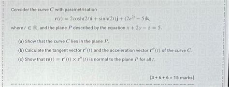 solved consider the curve c with parametrisation r r