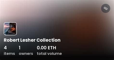 Robert Lesher Collection Collection Opensea