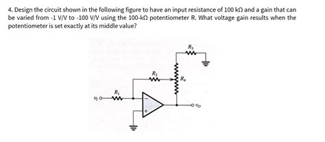 Solved 4 Design The Circuit Shown In The Following Figure