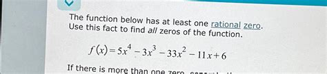 Solved The Function Below Has At Least One Rational Zero