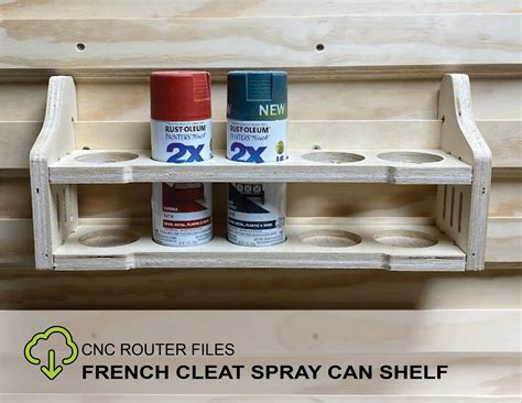 Cnc Router Files French Cleat Spray Can Storage Shelf Dryforge