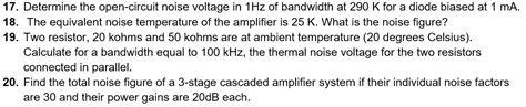 Solved 17 Determine The Open Circuit Noise Voltage In 1hz