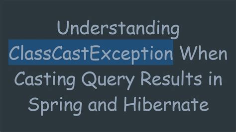 Understanding Classcastexception When Casting Query Results In Spring