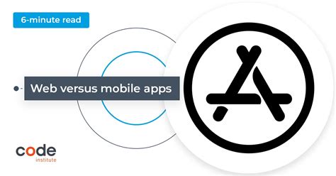 What Is The Difference Between Web App And Mobile App Code Institute