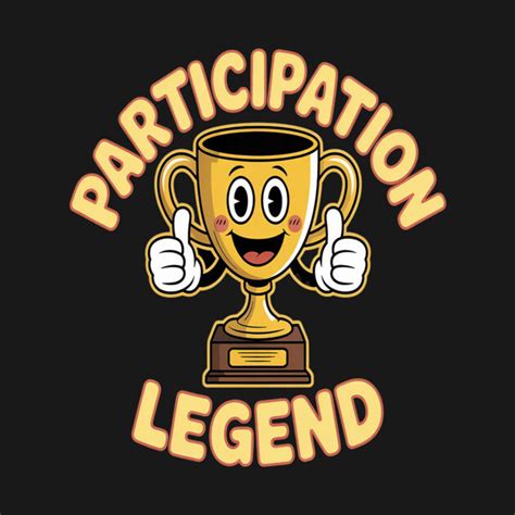 Participation Legend Cartoon Trophy Gen Z And Millenial Humor