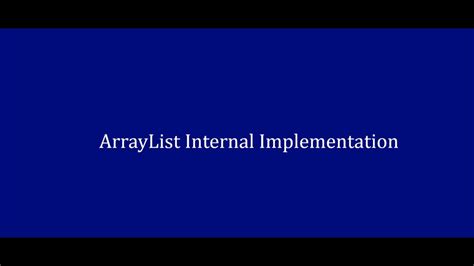 Arraylist Internal Implementation In Java Collection Framework