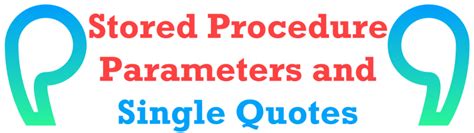 Sql Server Stored Procedure Parameters And Single Quotes Sql Authority With Pinal Dave