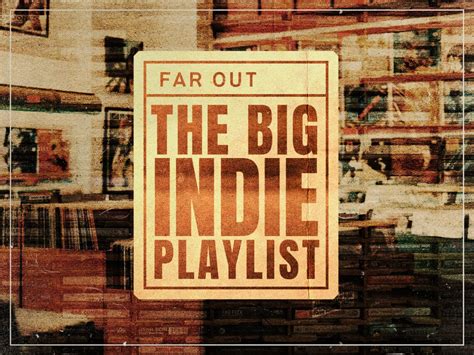 The Big Indie Playlist The Best New Music Of The Week