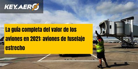 La Guía Completa Del Valor De Los Aviones En 2021 Aviones