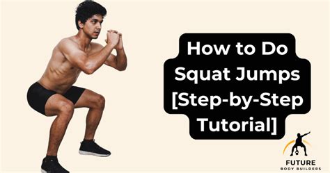 How To Do Squat Jumps Step By Step Tutorial Future Body Builders