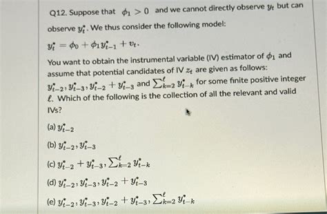 Solved Q12 Suppose That ϕ10 And We Cannot Directly Observe