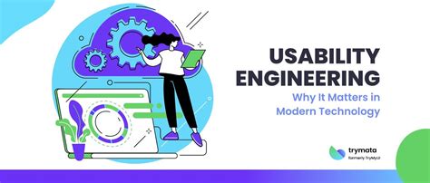 Why Usability Engineering Matters In Modern Technology Trymata