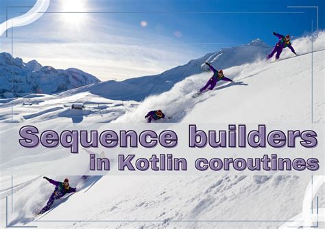 Sequence Builders In Kotlin Coroutines Rlearnkotlin Sequence Builders In Kotlin Coroutines Rlearnkotlin