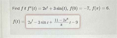 solved find f ﻿if f t 2et 3sin t f 0 7 f π 6 f t